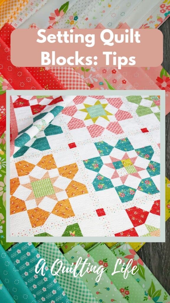 A Guide to Setting Quilt Blocks: Tips & Tricks - A Quilting Life